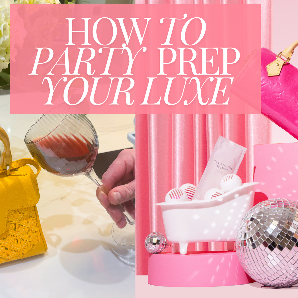 How to Party Prep Your Luxe – Havre de Luxe